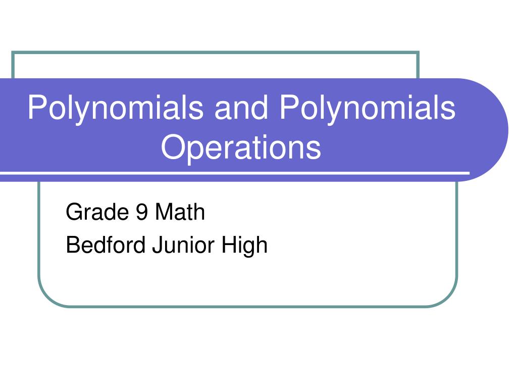 PPT - Polynomials and Polynomials Operations PowerPoint Presentation ...