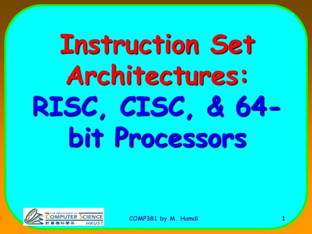 PPT - Instruction Set Architectures: RISC, CISC, & 64-bit Processors ...