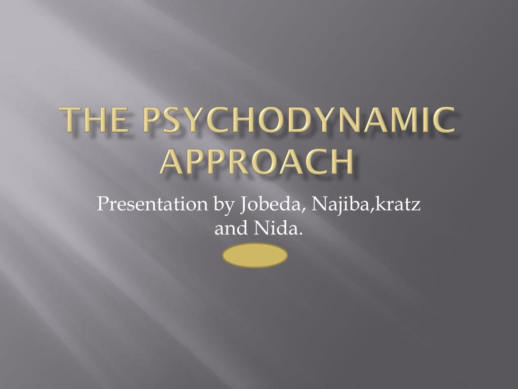 PPT - The psychodynamic approach PowerPoint Presentation, free download ...