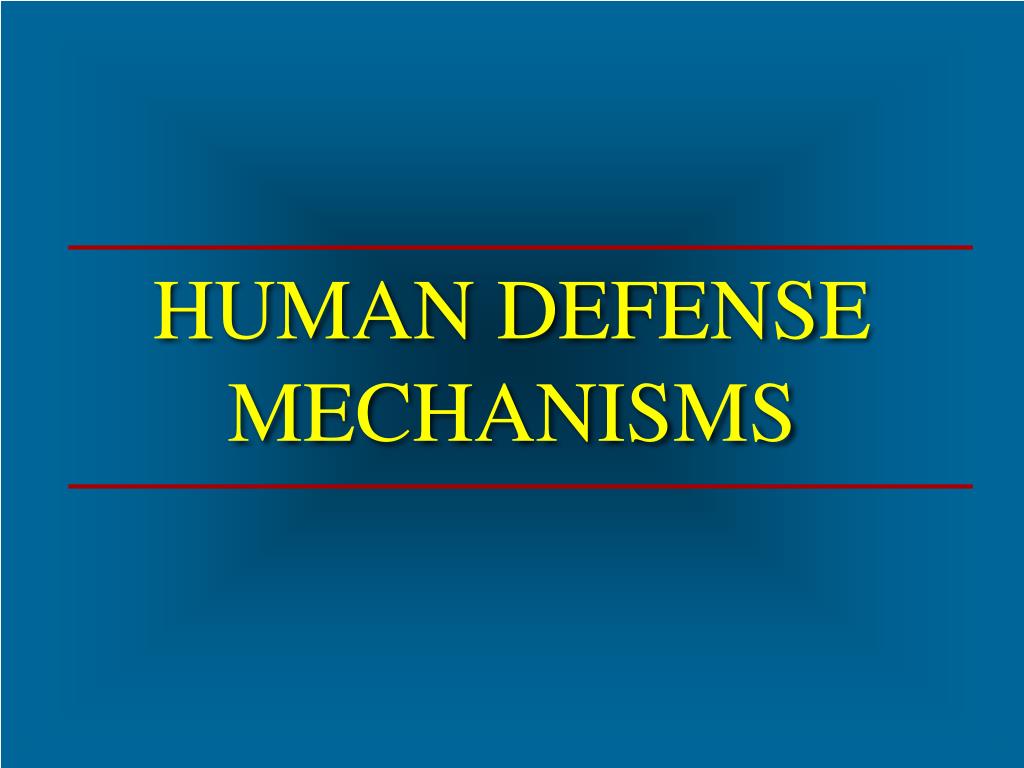 PPT - HUMAN DEFENSE MECHANISMS PowerPoint Presentation, free download ...