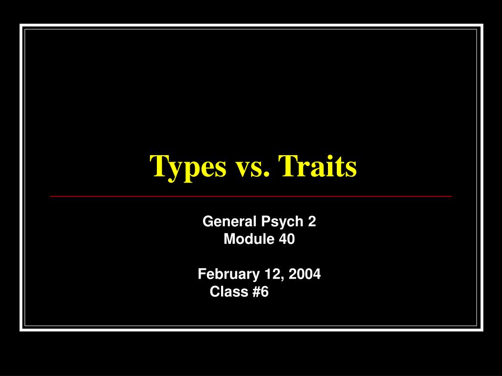 PPT - Types vs. Traits PowerPoint Presentation, free download - ID:443916