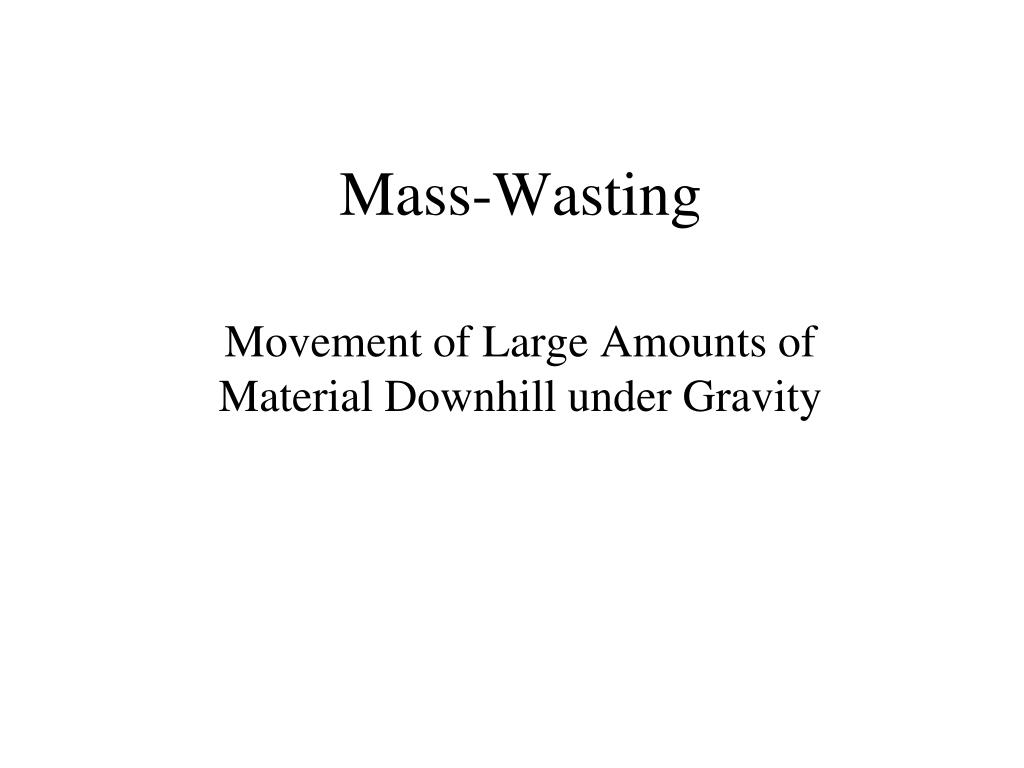 PPT - Mass-Wasting PowerPoint Presentation, free download - ID:443924