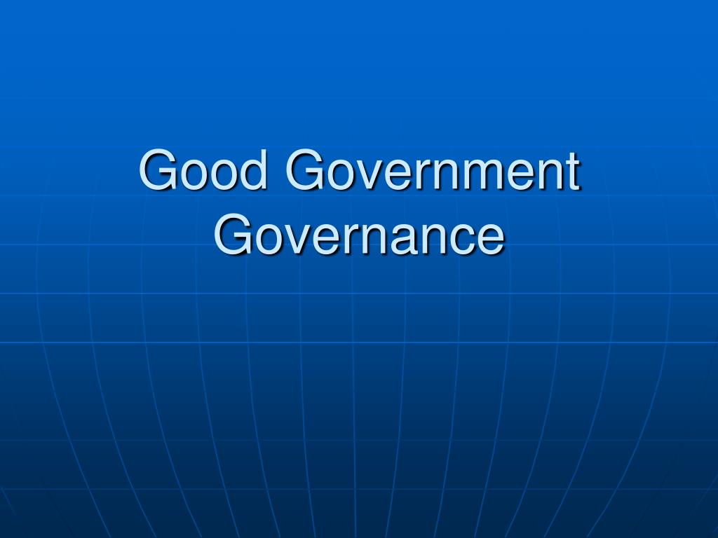 PPT - Good Government Governance PowerPoint Presentation, free download ...