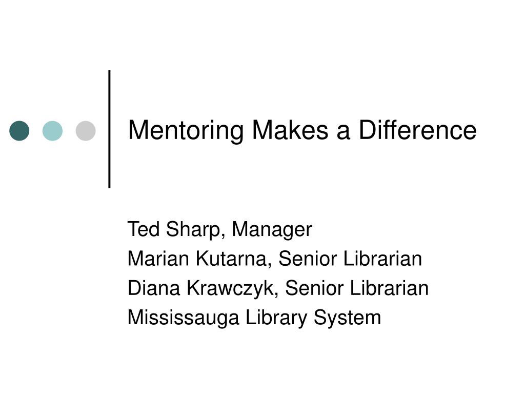 PPT - Mentoring Makes a Difference PowerPoint Presentation, free download - ID:447722