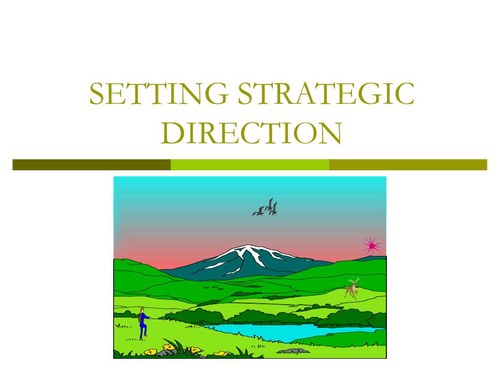 PPT - SETTING STRATEGIC DIRECTION PowerPoint Presentation, free ...