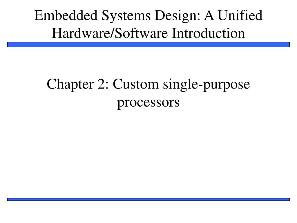 PPT - Chapter 2: Custom single-purpose processors PowerPoint ...