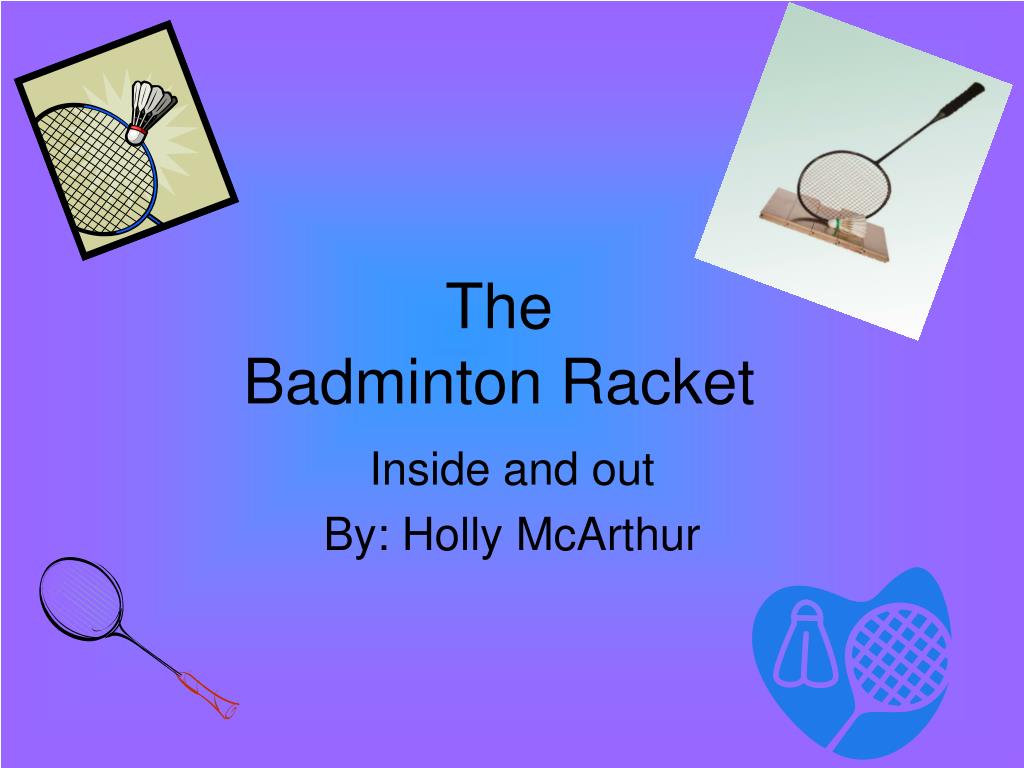 PPT - The Badminton Racket PowerPoint Presentation, free download - ID ...