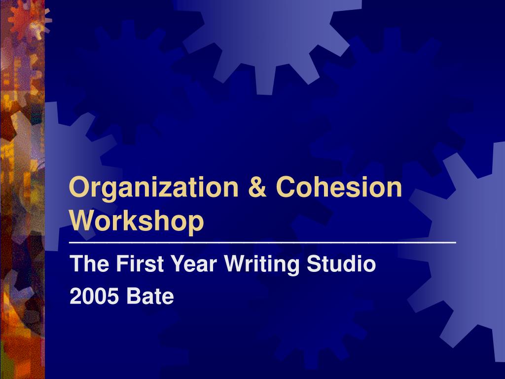 PPT - Organization & Cohesion Workshop PowerPoint Presentation - ID:449131