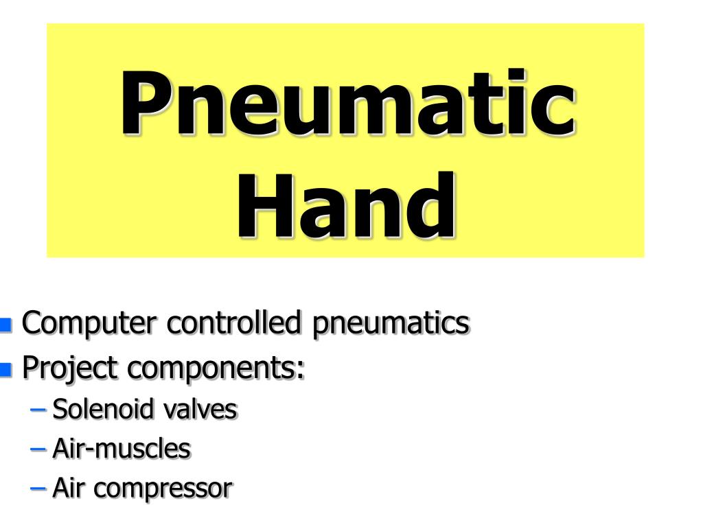 PPT - Pneumatic Hand PowerPoint Presentation, free download - ID:450047