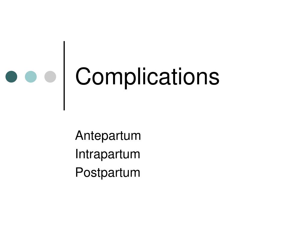 PPT - Complications PowerPoint Presentation, free download - ID:450083