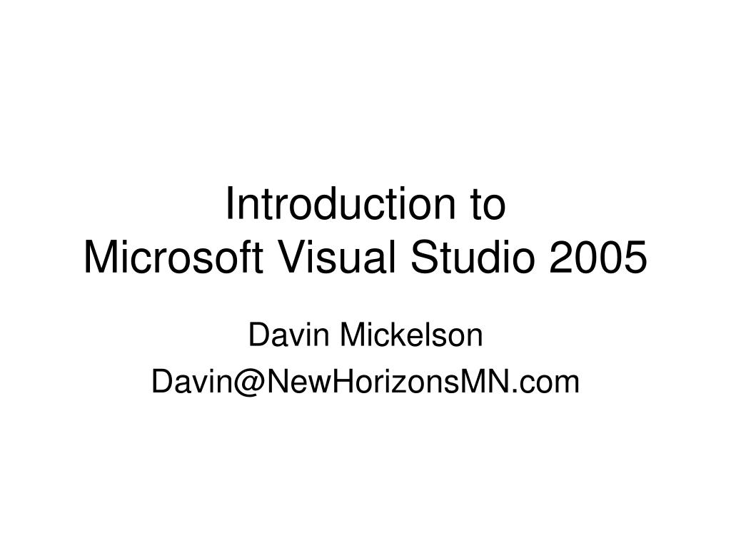 PPT - Introduction to Microsoft Visual Studio 2005 PowerPoint ...