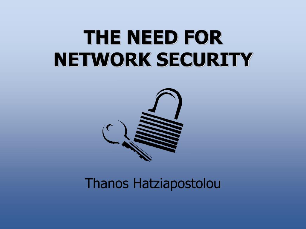PPT - THE NEED FOR NETWORK SECURITY PowerPoint Presentation, free ...