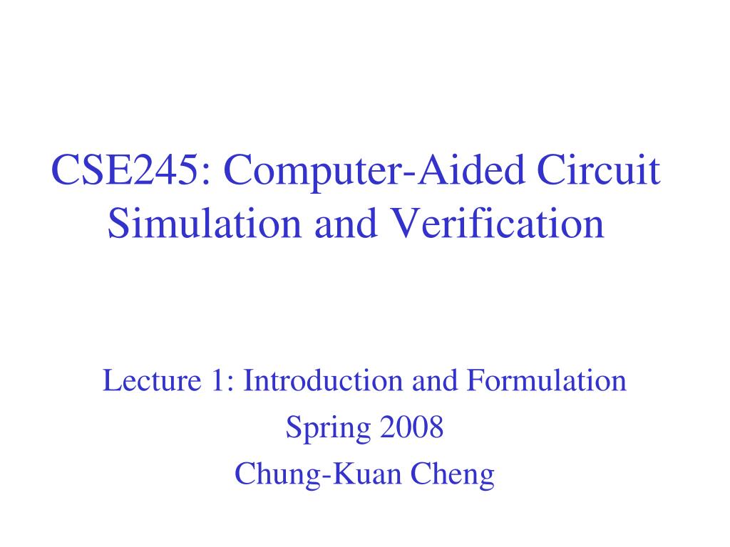 Ppt Cse245 Computer Aided Circuit Simulation And Verification 4930