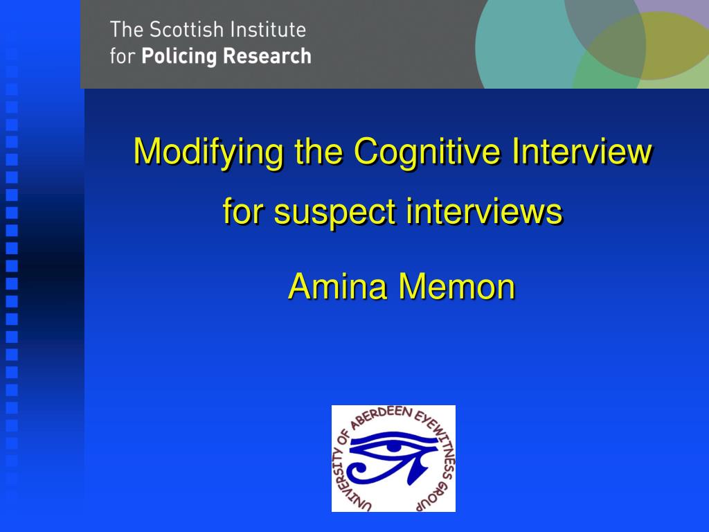 PPT - Modifying the Cognitive Interview for suspect interviews ...