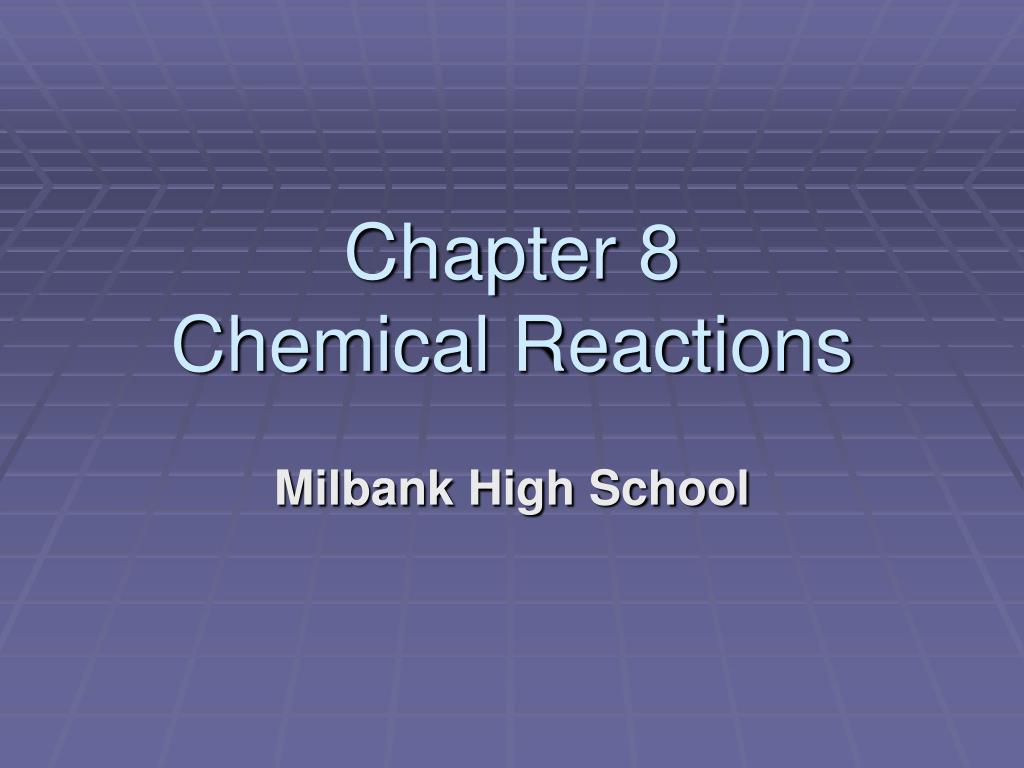 PPT - Chapter 8 Chemical Reactions PowerPoint Presentation, free ...