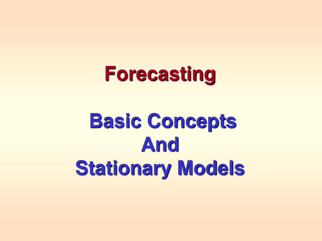 PPT - Forecasting Basic Concepts And Stationary Models PowerPoint ...
