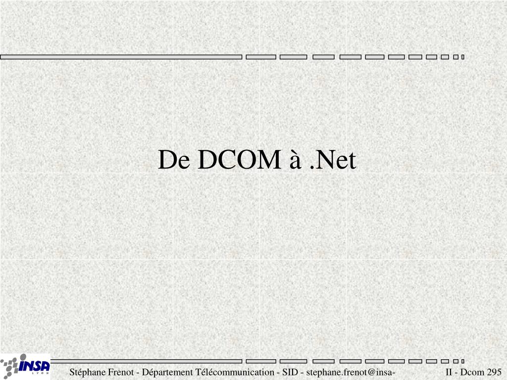 PPT - De DCOM à .Net PowerPoint Presentation, free download - ID:453256