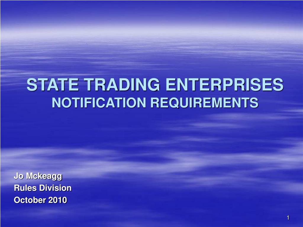 PPT - STATE TRADING ENTERPRISES NOTIFICATION REQUIREMENTS PowerPoint ...