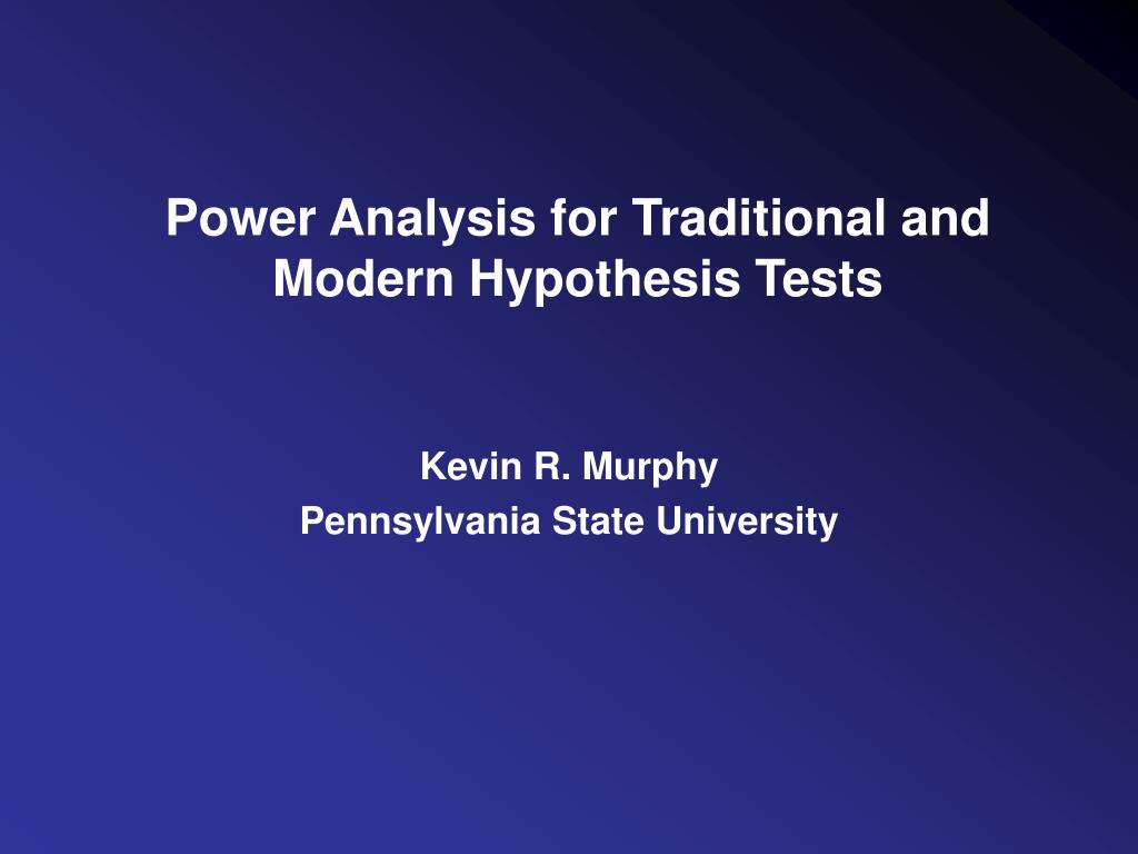 PPT - Power Analysis for Traditional and Modern Hypothesis Tests ...