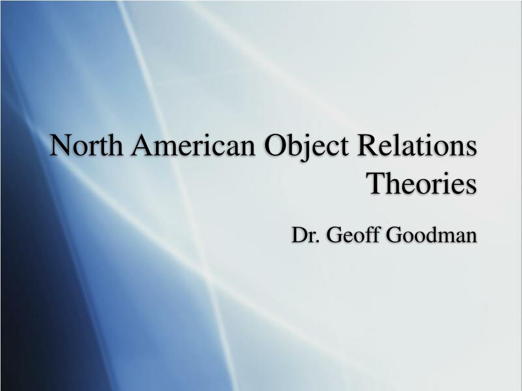 PPT - North American Object Relations Theories PowerPoint Presentation ...