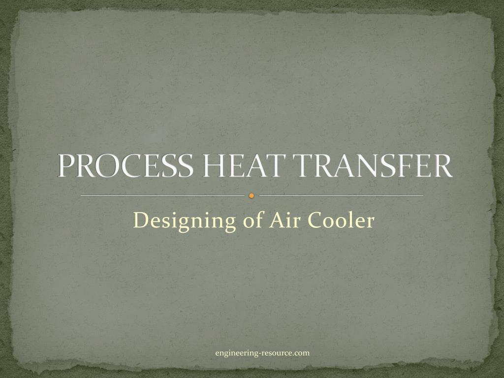PPT - PROCESS HEAT TRANSFER PowerPoint Presentation, free download - ID ...