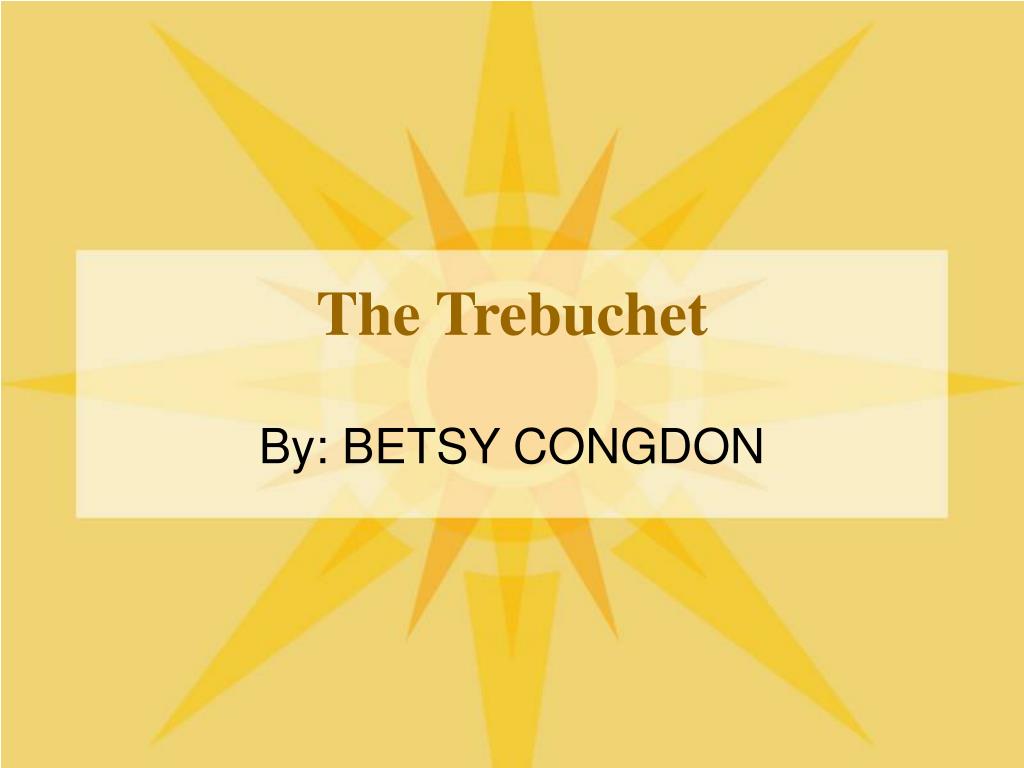 PPT - The Trebuchet PowerPoint Presentation, free download - ID:456410