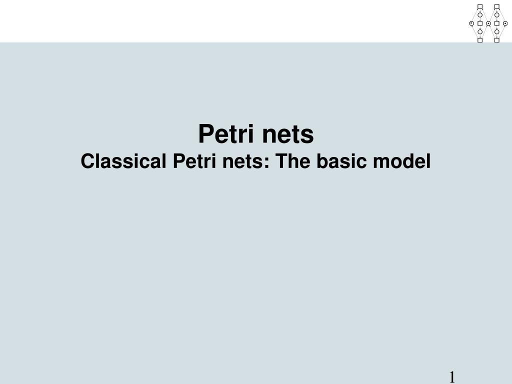 PPT - Petri nets Classical Petri nets: The basic model PowerPoint Presentation - ID:456549