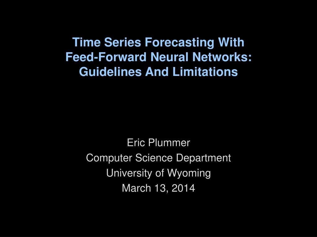 Ppt Time Series Forecasting With Feed Forward Neural Networks Guidelines And Limitations