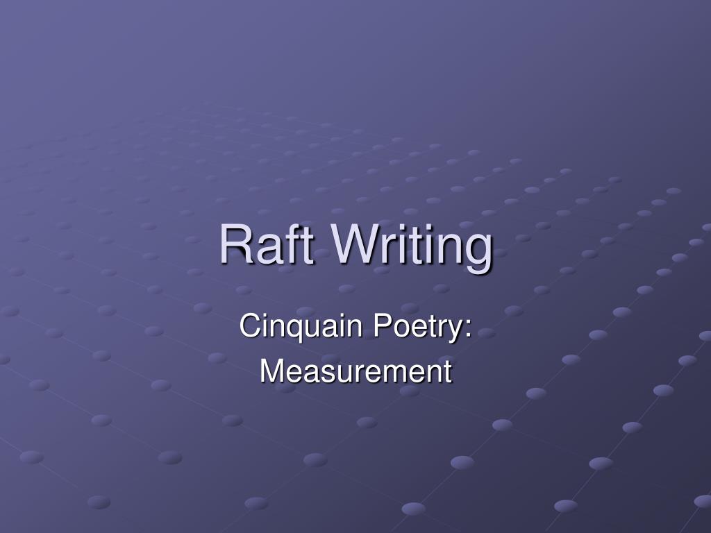 PPT - Raft Writing PowerPoint Presentation, free download - ID:458483