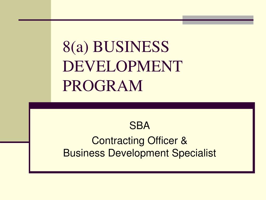 PPT - 8(a) BUSINESS DEVELOPMENT PROGRAM PowerPoint Presentation, free ...