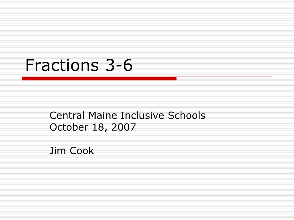 PPT - Fractions 3-6 PowerPoint Presentation, free download - ID:459311