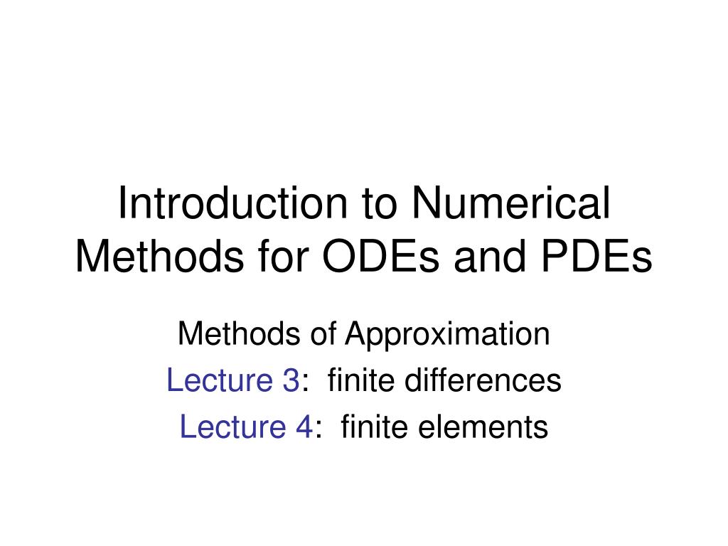 PPT - Introduction to Numerical Methods for ODEs and PDEs PowerPoint ...