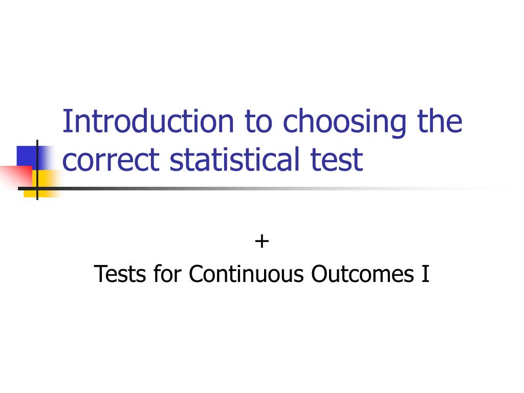 PPT - Introduction to choosing the correct statistical test PowerPoint ...