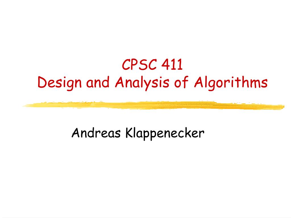PPT - CPSC 411 Design and Analysis of Algorithms PowerPoint ...