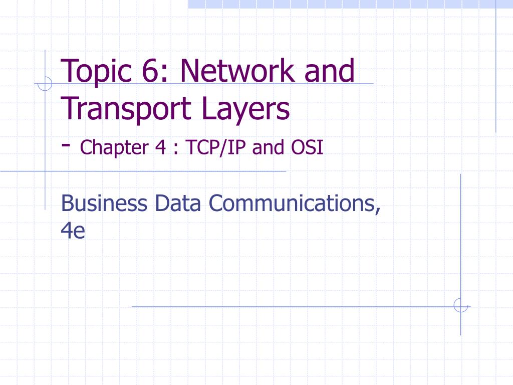 PPT - Topic 6: Network and Transport Layers - Chapter 4 : TCP/IP and ...