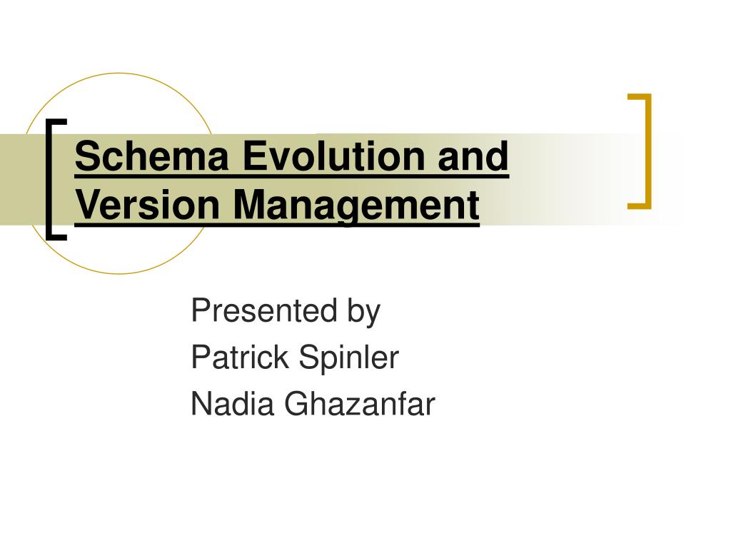PPT - Schema Evolution and Version Management PowerPoint Presentation ...