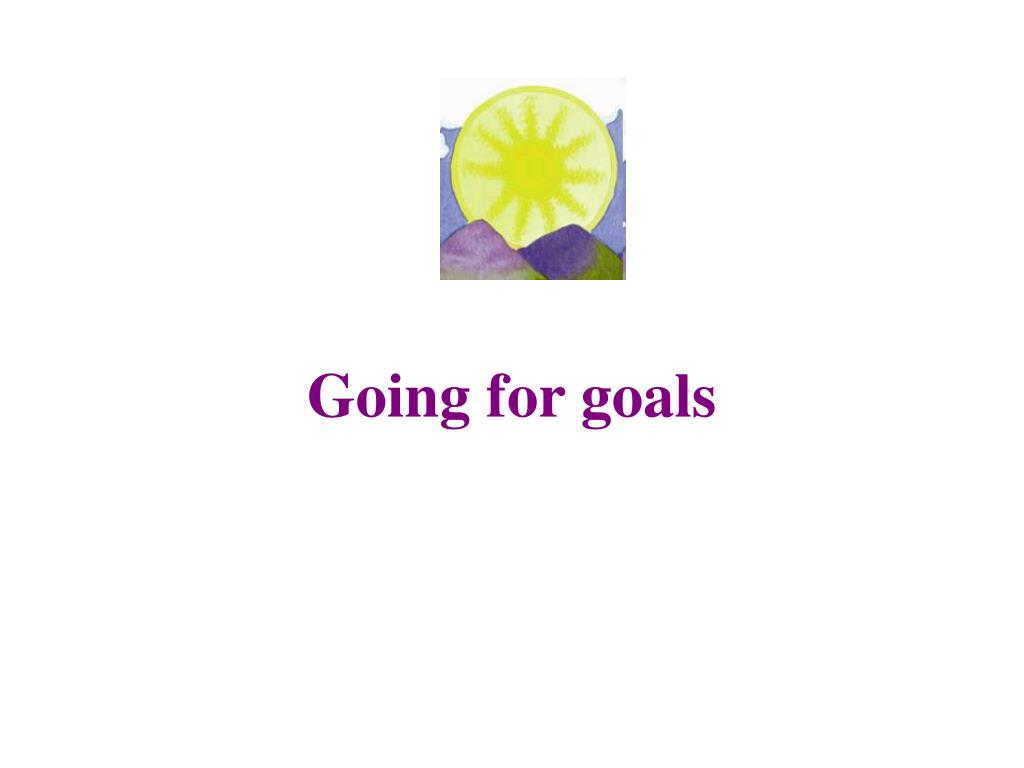 PPT - Going for goals PowerPoint Presentation, free download - ID:460345