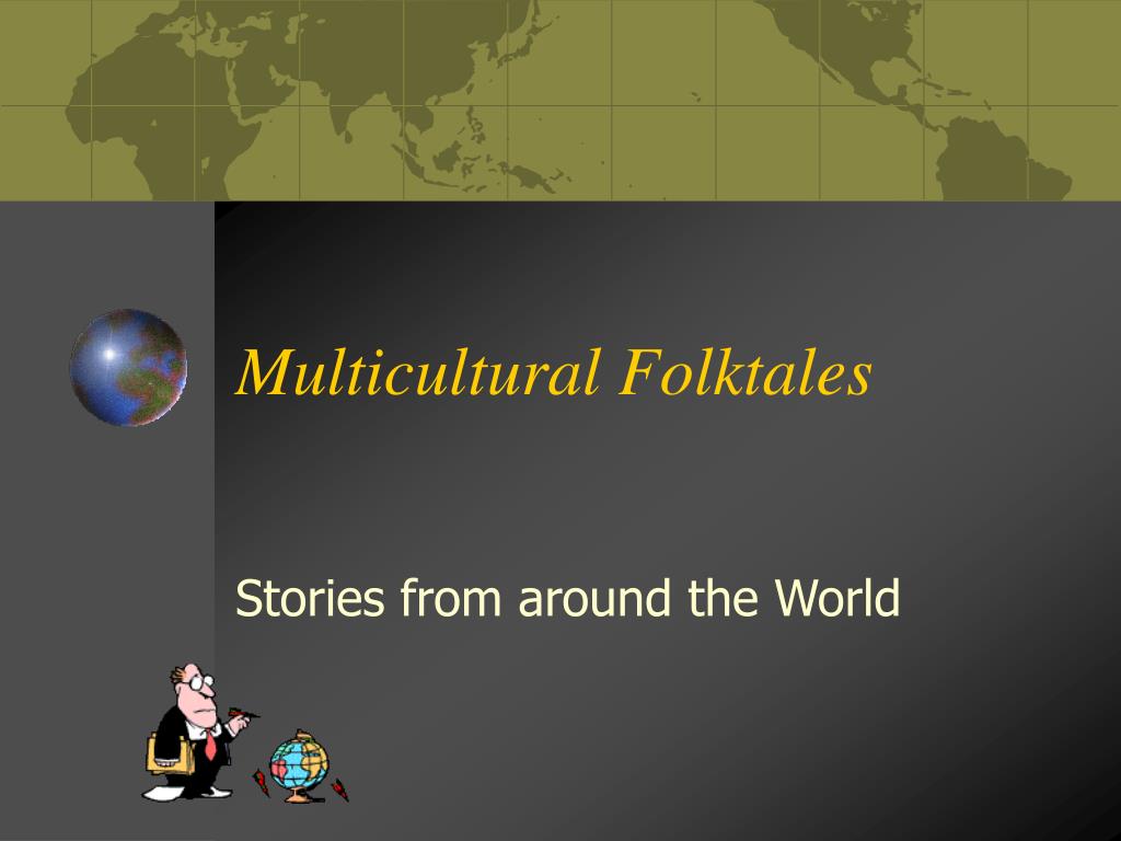 PPT - Multicultural Folktales PowerPoint Presentation, free download ...