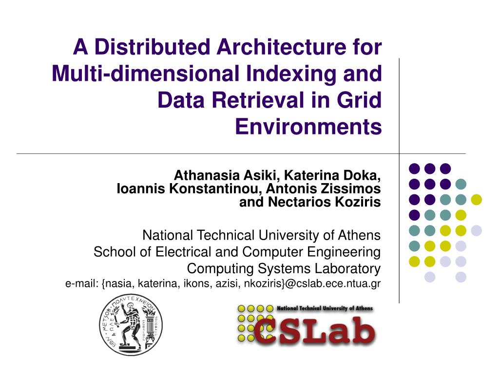 PPT - A Distributed Architecture for Multi-dimensional Indexing and Data Retrieval in Grid ...