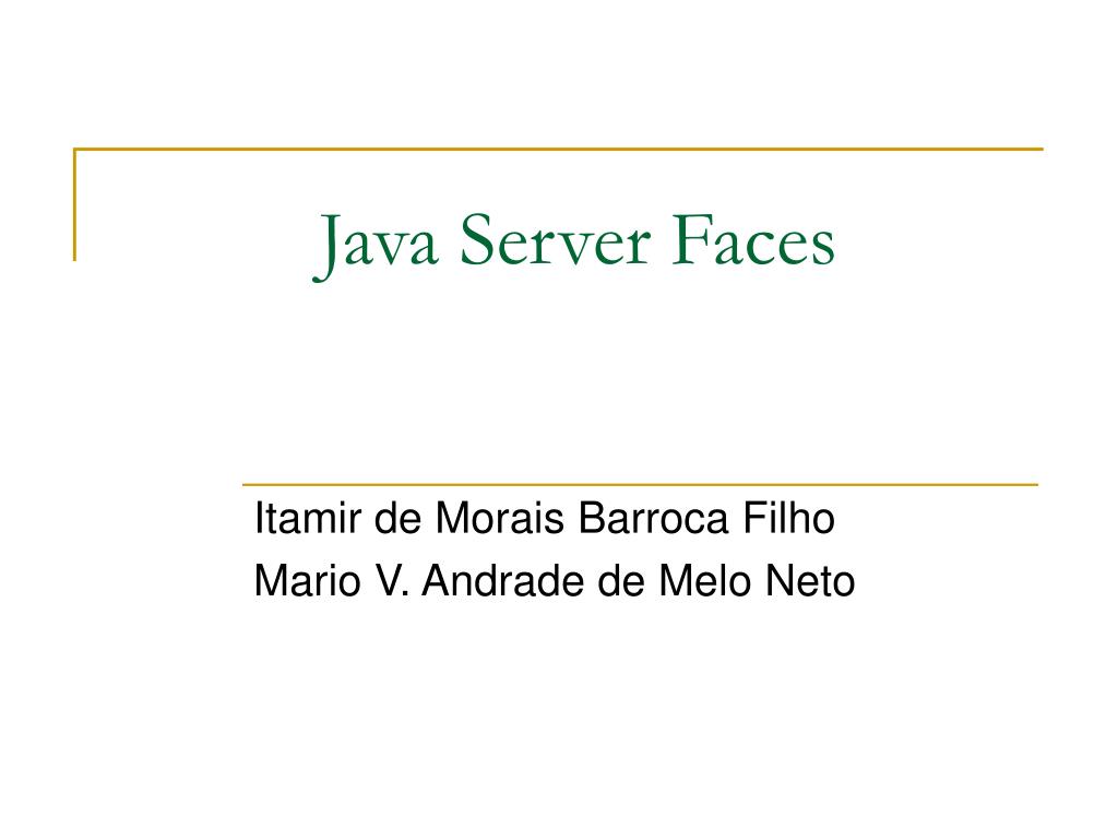 PPT - Java Server Faces PowerPoint Presentation, free download - ID:461045