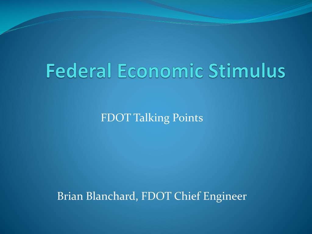 PPT - Federal Economic Stimulus PowerPoint Presentation, free download ...
