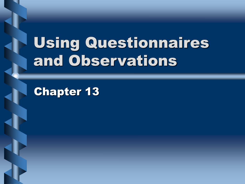 PPT - Using Questionnaires and Observations PowerPoint Presentation, free download - ID:463797