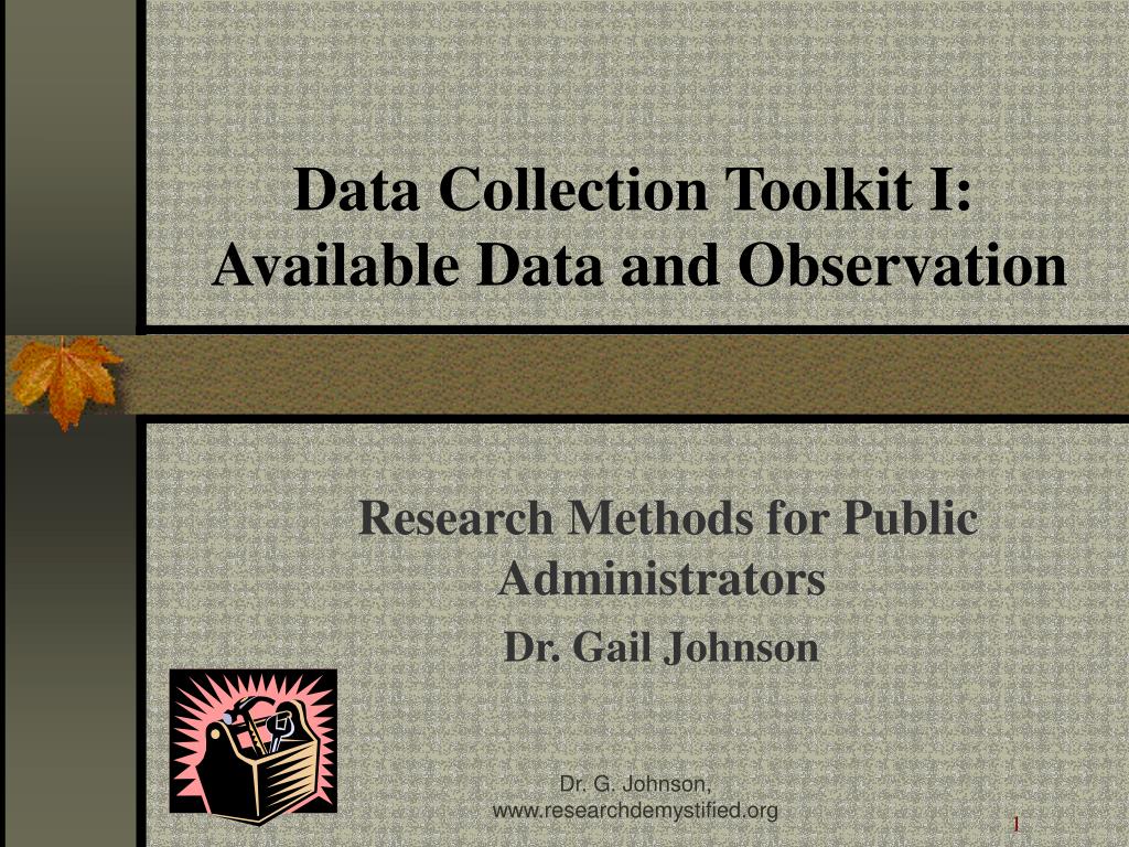 PPT - Data Collection Toolkit I: Available Data and Observation PowerPoint Presentation - ID:463951