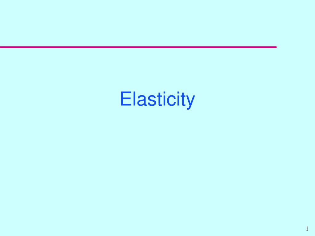 PPT - Elasticity PowerPoint Presentation, free download - ID:464118