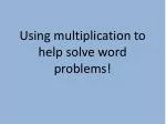 PPT - Tips to Help Kids Solve Worded Maths Problems PowerPoint ...
