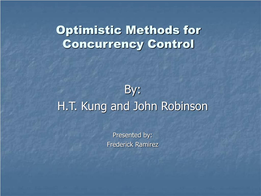 PPT - Optimistic Methods for Concurrency Control PowerPoint Presentation - ID:464699