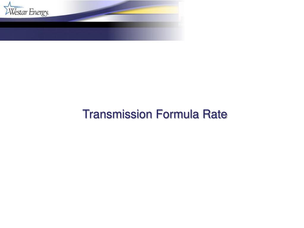 PPT - Transmission Formula Rate PowerPoint Presentation, free download ...
