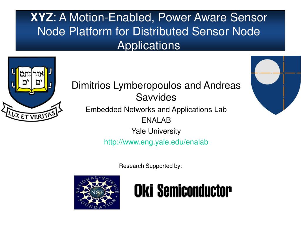 PPT - XYZ : A Motion-Enabled, Power Aware Sensor Node Platform for ...