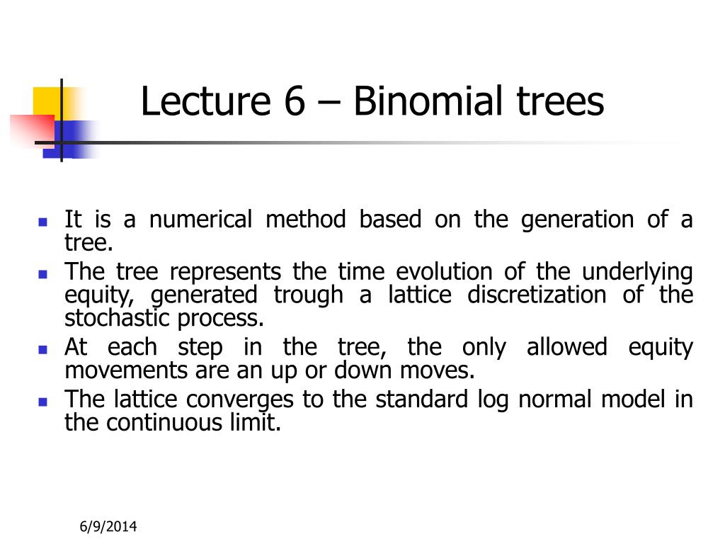 PPT - Lecture 6 – Binomial trees PowerPoint Presentation, free download ...