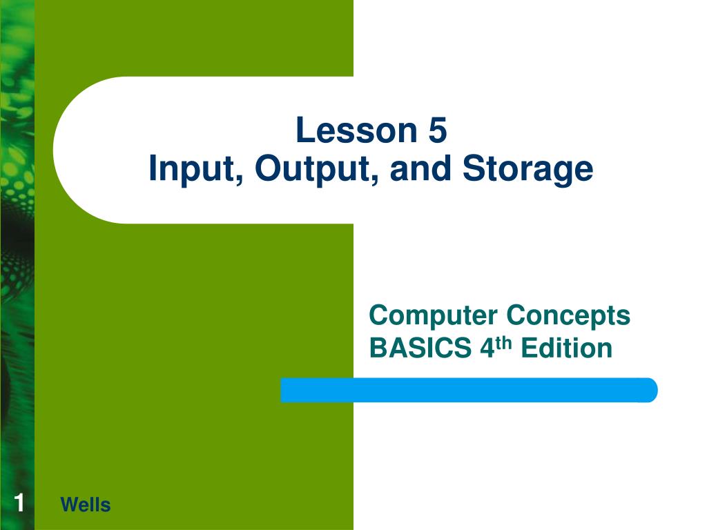 PPT - Lesson 5 Input, Output, and Storage PowerPoint Presentation, free ...